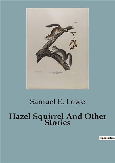 Hazel Squirrel And Other Stories - broché - Samuel E. Lowe - Achat ...