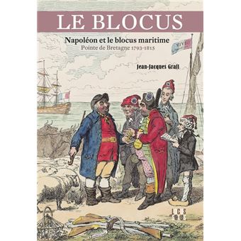 Le blocus Napoléon et le blocus maritime - Pointe de Bretagne 1793-1815 ...