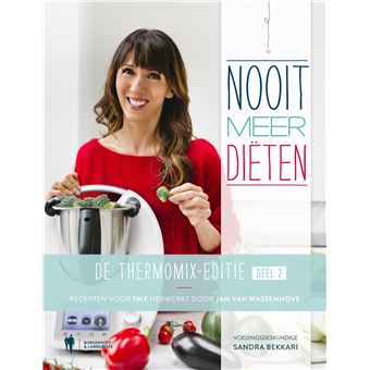 Nooit meer diëten - nog meer recepten met de thermomix Tome 2 - Nooit ...