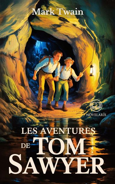 Les Aventures de Tom Sawyer Édition intégral et originale Édition ...