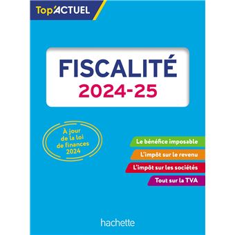 Top'Actuel Fiscalité 2024-2025 - broché - Daniel Freiss, Brigitte ...
