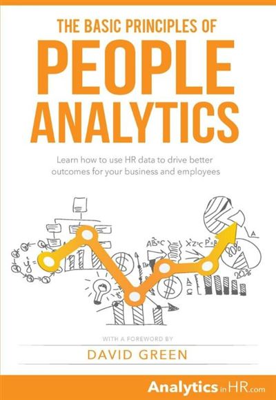 The basic principle of people analytics learn how to use hr data to ...