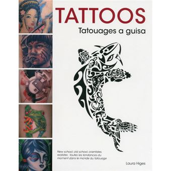 Tattoos - Tatouages a guisa - broché - LAURA HIGES - Achat Livre | fnac