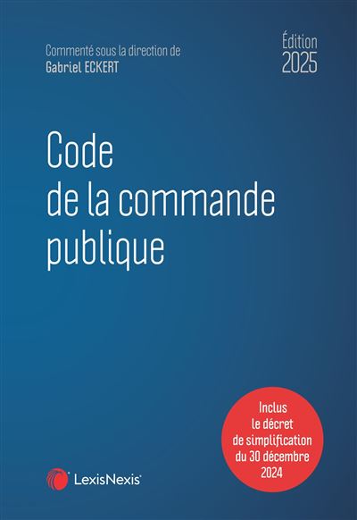 Code de la commande publique 2025 - relié - Gabriel Eckert, Jérôme Dietenhoeffer, Florian ...
