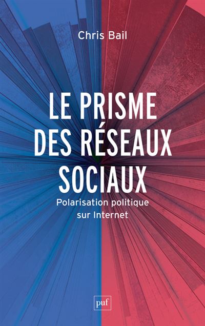 Le prisme des réseaux sociaux La polarisation politique sur Internet ...