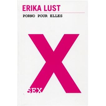 X : porno pour elles 1 dvd inclus - broché - Erika Lust - Achat Livre | fnac