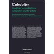 Cohabiter Imaginer les médiations culturelles au XXIe siècle - broché ...