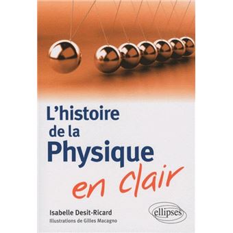 L'histoire de la physique en clair - broché - Isabelle Desit-Ricard ...