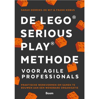 DE LEGO SERIOUS PLAY METHODE VOOR AGILE PROFESSIONALS - broché - Sarah ...