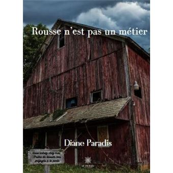 Rousse n’est pas un métier - broché - Diane Paradis - Achat Livre | fnac