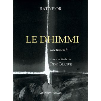 Le dhimmi Documents - broché - Rémi Brague, Ye'ôr Bat - Achat Livre | fnac
