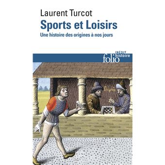 Sports et Loisirs Une histoire des origines à nos jours - Poche ...