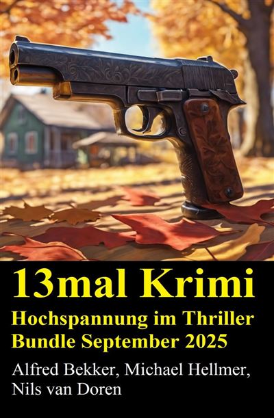 13mal Krimi Hochspannung im Thriller Bundle September 2025 - ebook ...