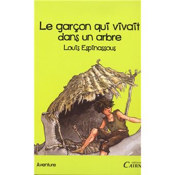 Le garçon qui vivait dans un arbre - le hêtre Bourrugue - broché ...