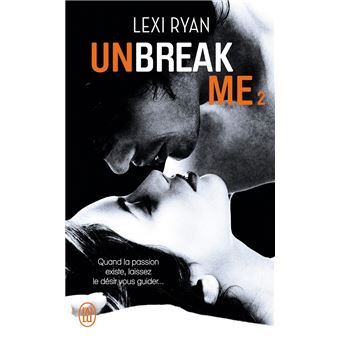 Unbreak me Si seulement... Tome 2 - Poche - Lexi Ryan, Marie-Christine ...