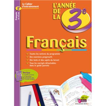 Cahiers de l'annee de francais 3e - le cahier d'entrainement 14-15ans ...