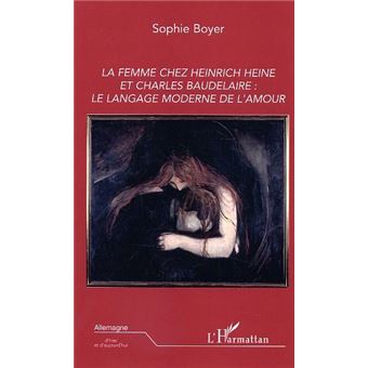 La Femme Chez Heinrich Heine Et Charles Baudelaire Le Langage Moderne