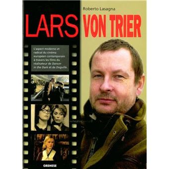 Lars von Trier L'aspect moderne et radical du cinéma européen ...