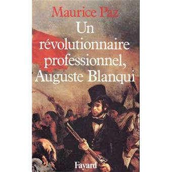 Un révolutionnaire professionnel, Auguste Blanqui un révolutionnaire ...