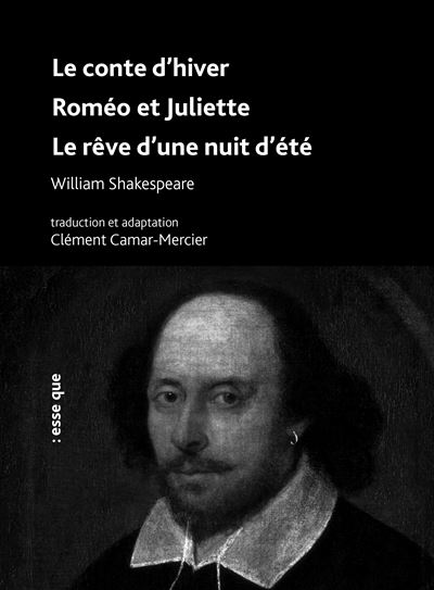 Le conte d’hiver - Roméo et Juliette - Le rêve d'une nuit d’été ...
