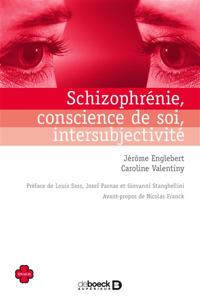 Schizophrénie, conscience de soi, intersubjectivité 2017 - broché - Jérôme Englebert, Caroline ...
