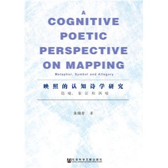 A Cognitive Poetic Perspective on Mapping: Metaphor, Symbol, and ...
