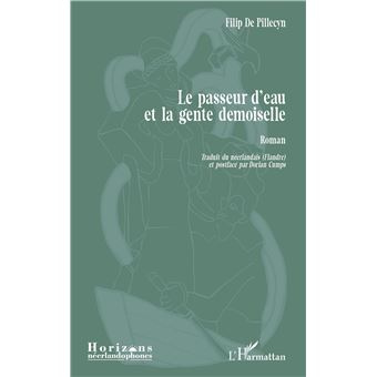 Le passeur d’eau et la gente demoiselle - broché - Filip de Pillecyn ...