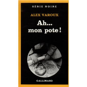 Ah... mon pote ! - Alex Varoux - Achat Livre | fnac