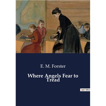 Where Angels Fear to Tread - broché - E. M. (Edward Morgan) Forster ...