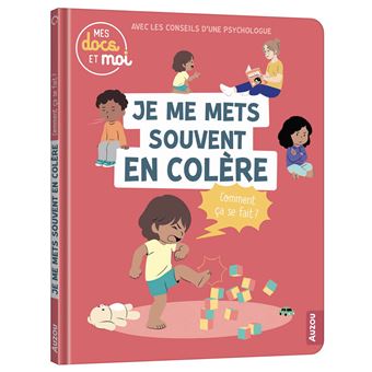 Je me mets souvent en colère, comment ça se fait ? - cartonné ...