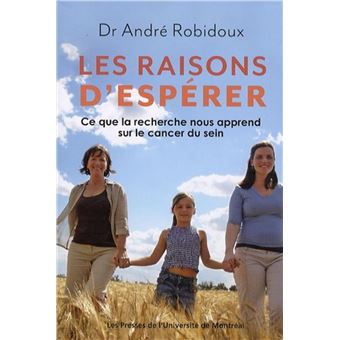 Les raisons d'espérer Ce que la recherche nous apprend sur le cancer du ...