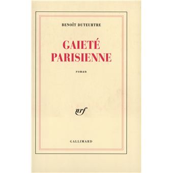 Gaieté parisienne - broché - Benoît Duteurtre - Achat Livre | fnac