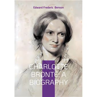 Charlotte Brontë: A Biography The Turbulent Life and Revolutionary ...