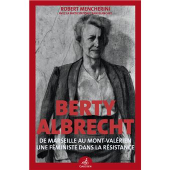 Berty Albrecht Une féministe dans la Résistance - broché - Robert ...