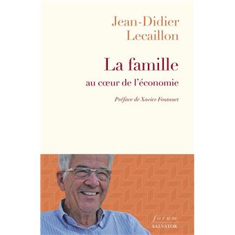La famille au coeur de l'économie - broché - Jean-Didier Lecaillon - Achat Livre ou ebook | fnac