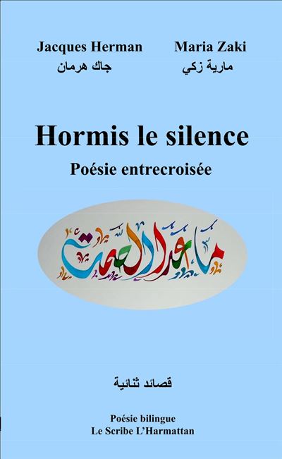 Hormis le silence Poésie entrecroisée - broché - Maria Zaki, Jacques ...