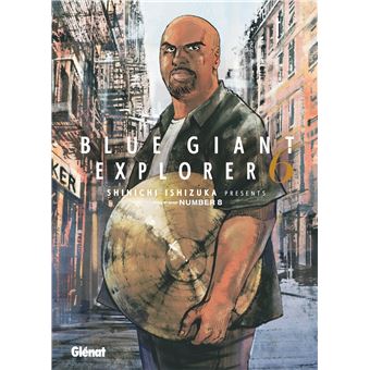 Blue Giant Explorer - Blue Giant Explorer - Tome 06 - Shinichi Ishizuka ...