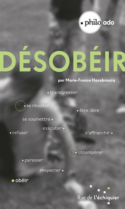 Désobéir Trasgresser, se révolter, exécuter... - broché - Marie-France ...
