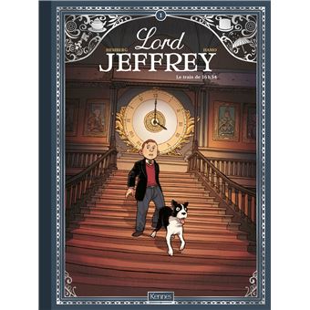 Lord Jeffrey - Le Train de 16h54 Tome 01 - Lord Jeffrey T01 - Joël ...