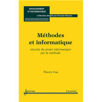 Méthodes et informatique Réussite du projet informatique par la méthode ...