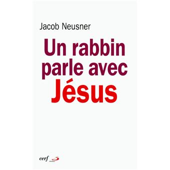 Un rabbin parle avec jésus - broché - Jacob Neusner - Achat Livre | fnac