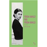 Frida Kahlo : biographie, bibliographie | fnac