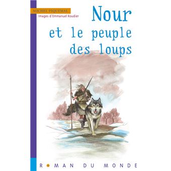 Nour et le peuple des loups - broché - Michel Piquemal, Emmanuel ...