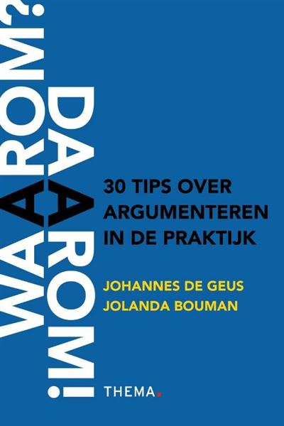 Waarom daarom 30 tips over argumenteren in de praktijk - broché ...