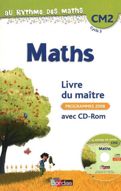 Au Rythme des maths CM2 2010 Livre du maître avec CD-Rom Livre du ...