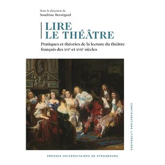 Lire le théâtre Pratiques et théories de la lecture du théâtre français ...
