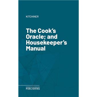 The Cook's Oracle; and Housekeeper's Manual - ebook (ePub) - Kitchiner ...
