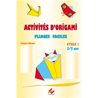 Activités autour de l'origami Cycle 1 - relié - S. Khayer - Achat Livre ...