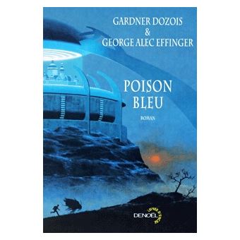 Poison bleu - broché - Gardner Dozois, George Alec Effinger, Thomas ...