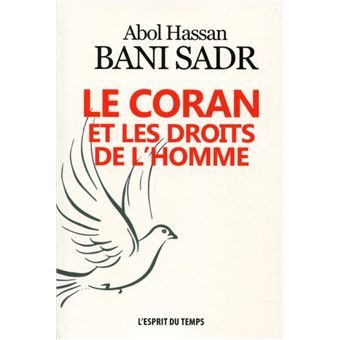 Le Coran et les droits de l'homme - broché - Abol Hassan Bani Sadr ...